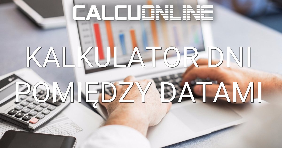 ≡ Kalkulator Dni Między Datami | Dni Robocze | Różnica Dat