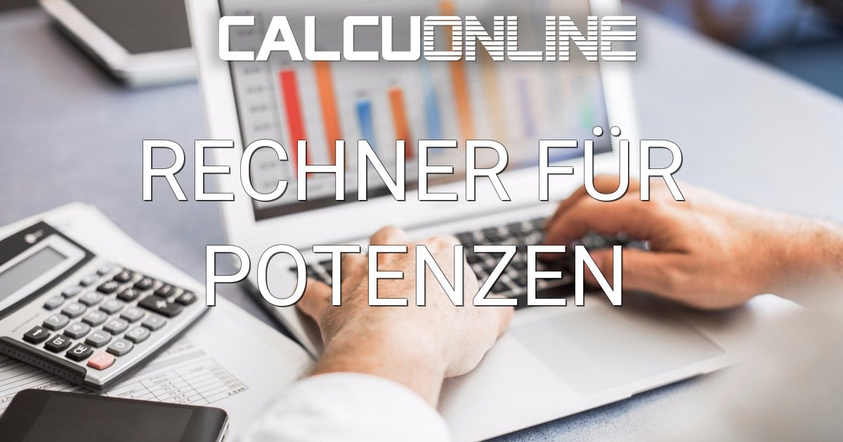 ≡ Potenzrechner | Basis und Exponent berechnen | Schritt für Schritt