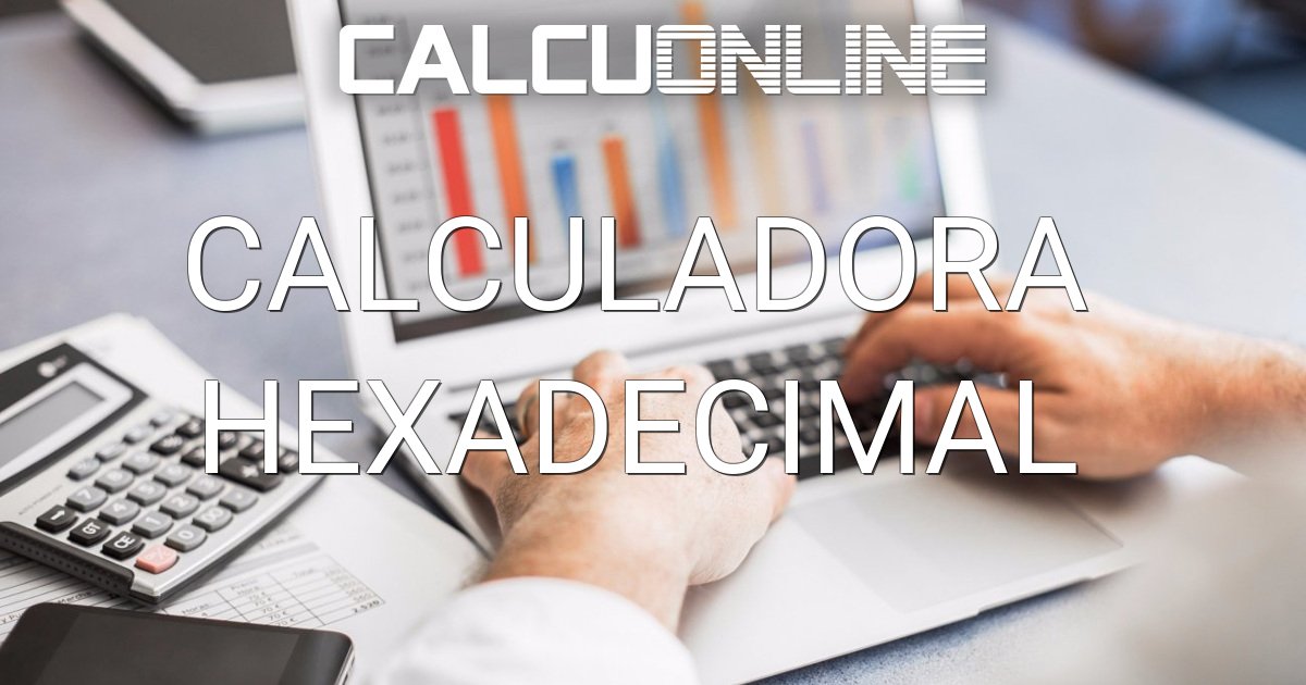 ≡ Calculadora Hexadecimal | Conversão em Base 16 ≡ Calculadora Hexadecimal | Conversão em Base 16