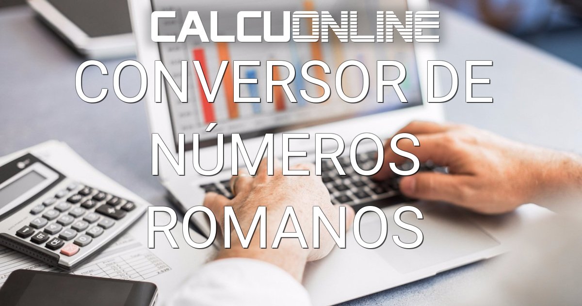 ≡ Conversor de Números Romanos | Tradutor de Algarismos