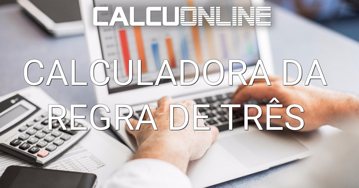 ≡ Regra De Três Calculadora De Proporções Calcuonline 